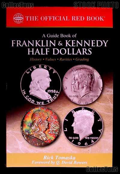 The Official Red Book A Guide Book of Franklin & Kennedy Half Dollars